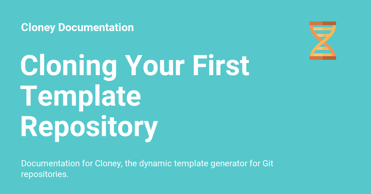 Cloning Your First Template Repository - Cloney Documentation Cloning Your First Template Repository - Cloney Documentation